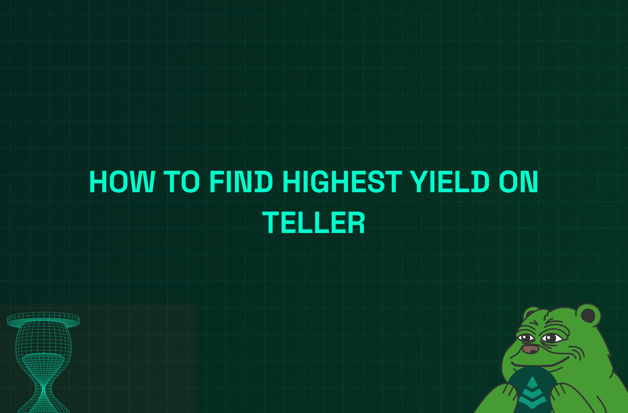 How to Find Highest Yield on Teller