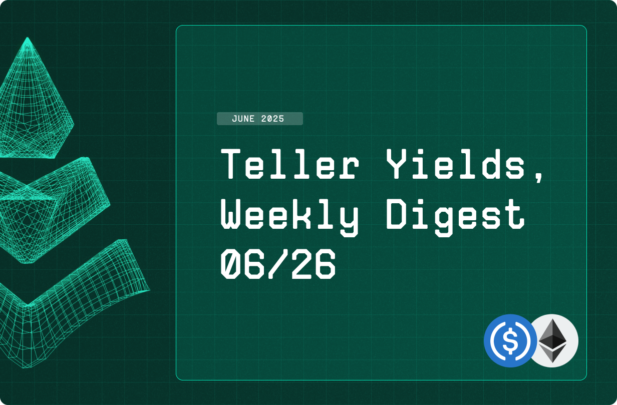 Teller Yields, Weekly Digest 06/26