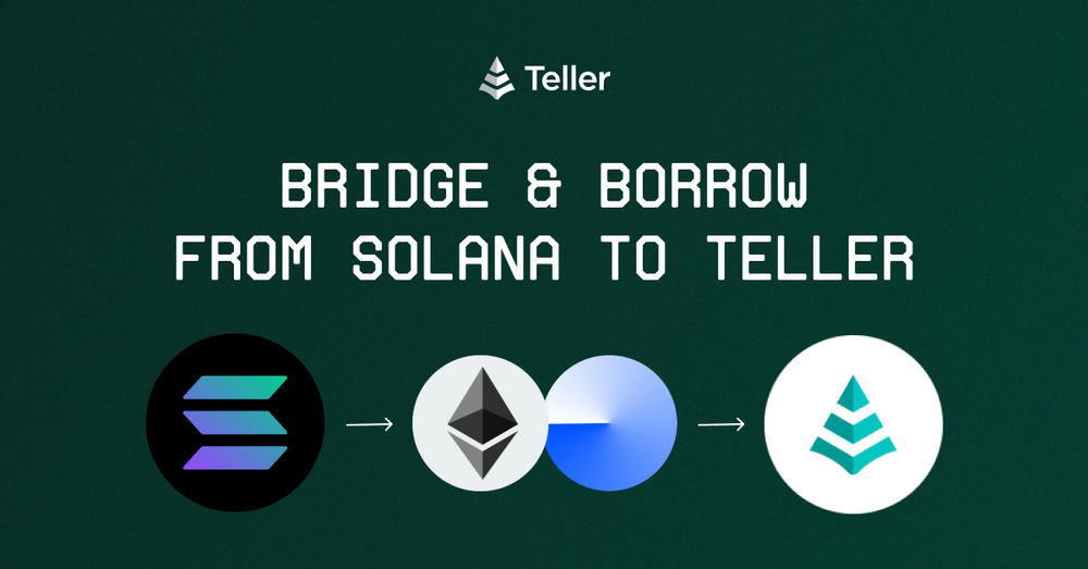 How to Bridge from Solana and Borrow on Teller